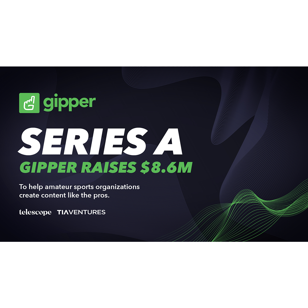 Gipper Raises $8.6M Series A to Help Amateur Sports Organizations Create Content Like the Pros